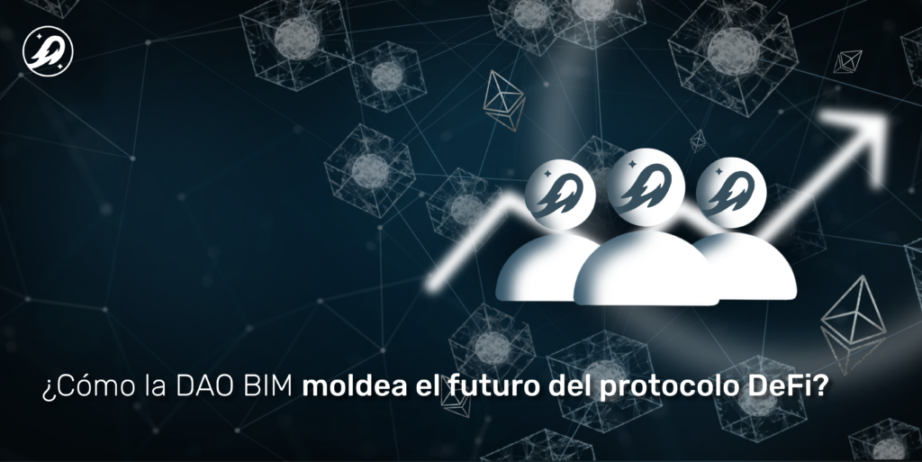 Cómo la DAO BIM moldea el futuro del protocolo DeFi - BIM Blog ES